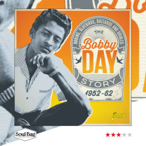 Bobby Day, The Bobby Day Story 1952-1962 - Soul Bag